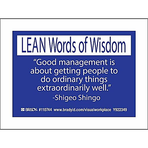 LEAN Words of Wisdom GOOD MANAGEMENT IS ABOUT GETTTING PEOPLE TO ...